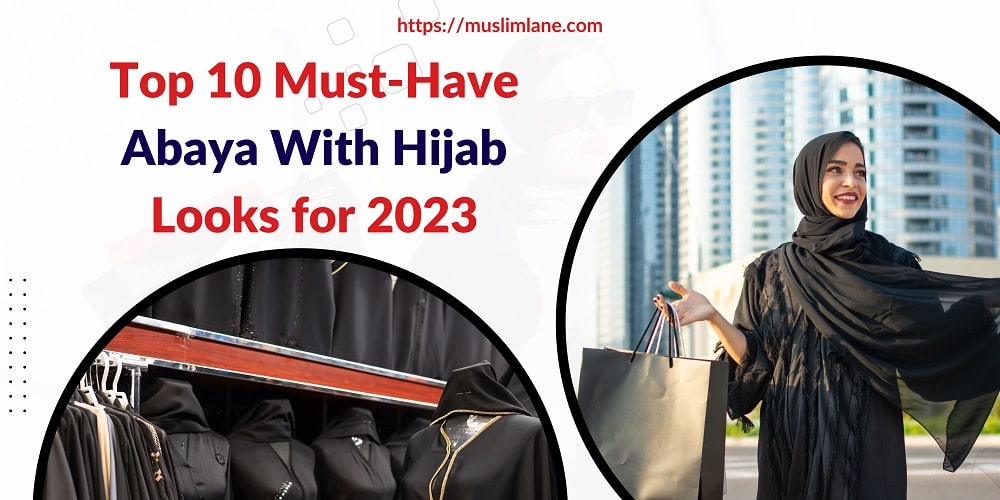 10 Must-Have Abaya With Hijab Looks – Muslim Lane